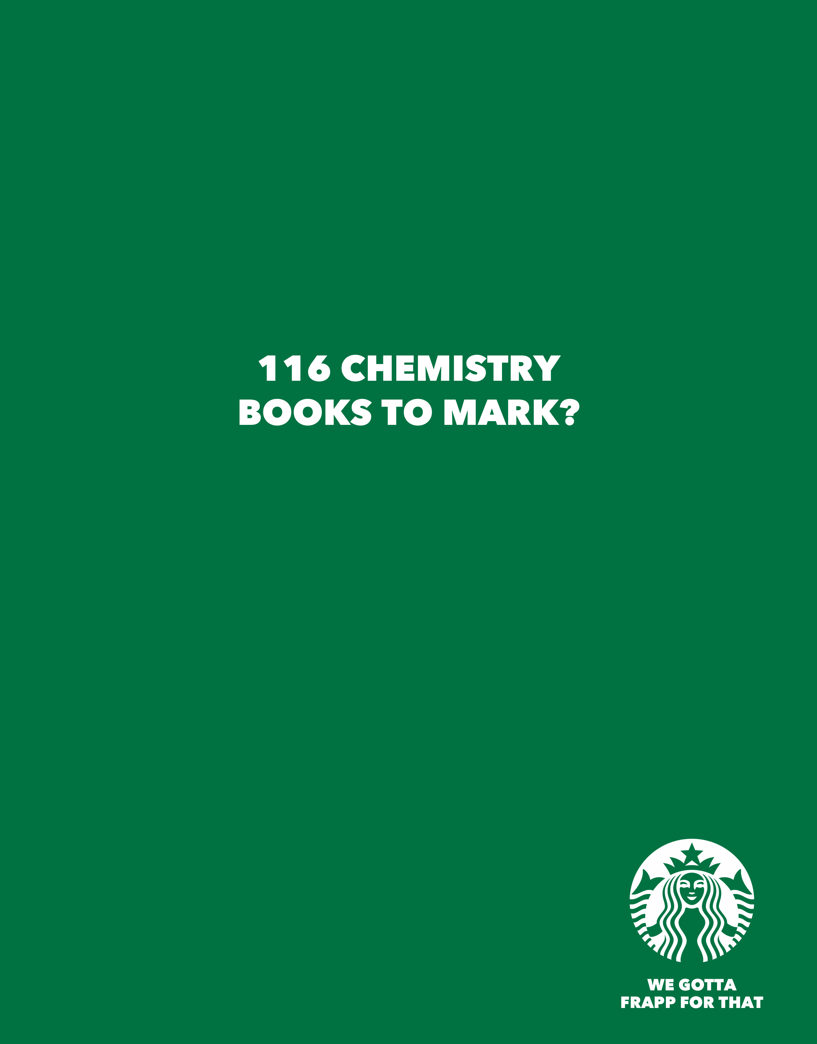 We gotta frapp for that: ad campaign idea for Starbucks – Bite-Sized ...